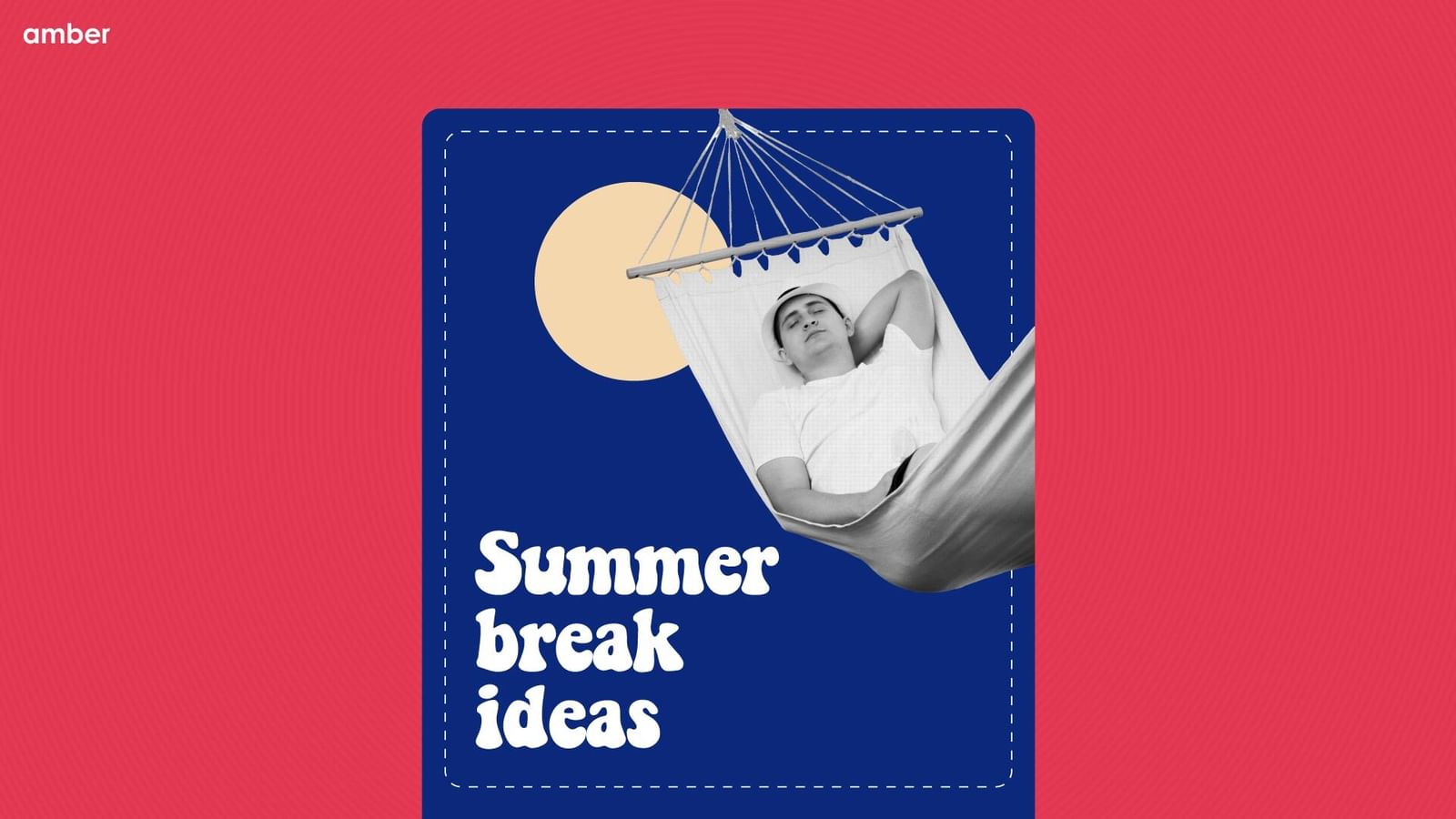 26 Best Things To Do In The Summer Holidays | Amber