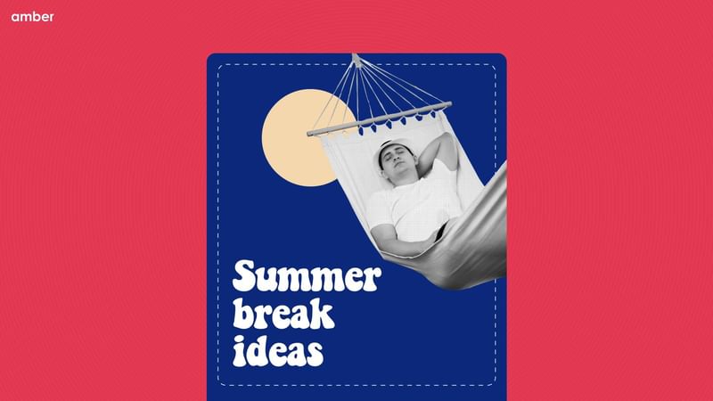 26 Best Things To Do In The Summer Holidays | Amber