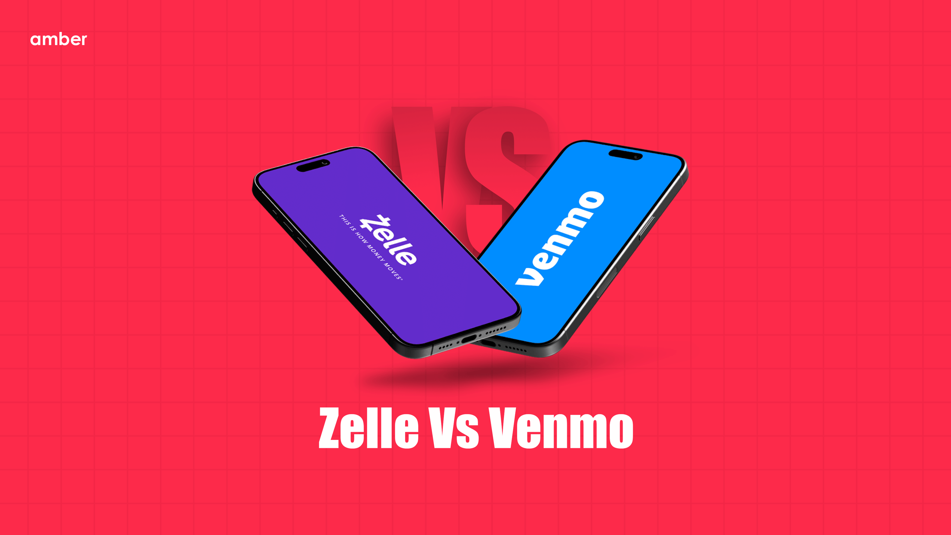 Zelle Vs Venmo: Breaking Down the Best For You! | Amber